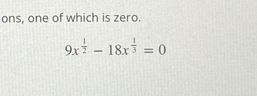 Solved ons, one of which is zero.9x12-18x13=0 | Chegg.com