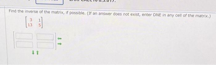 Solved Find the inverse of the matrix, if possible. (If an | Chegg.com