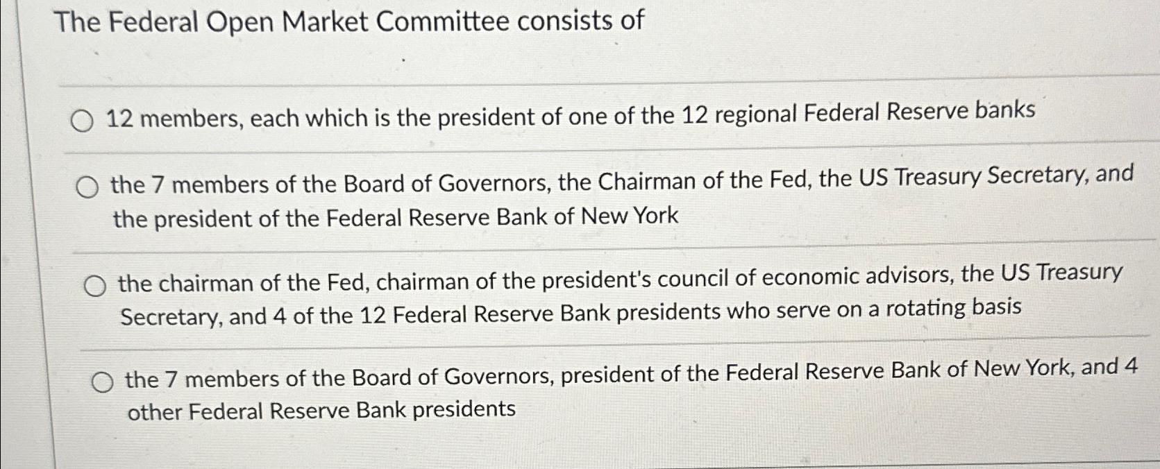 Solved The Federal Open Market Committee consists of12 | Chegg.com