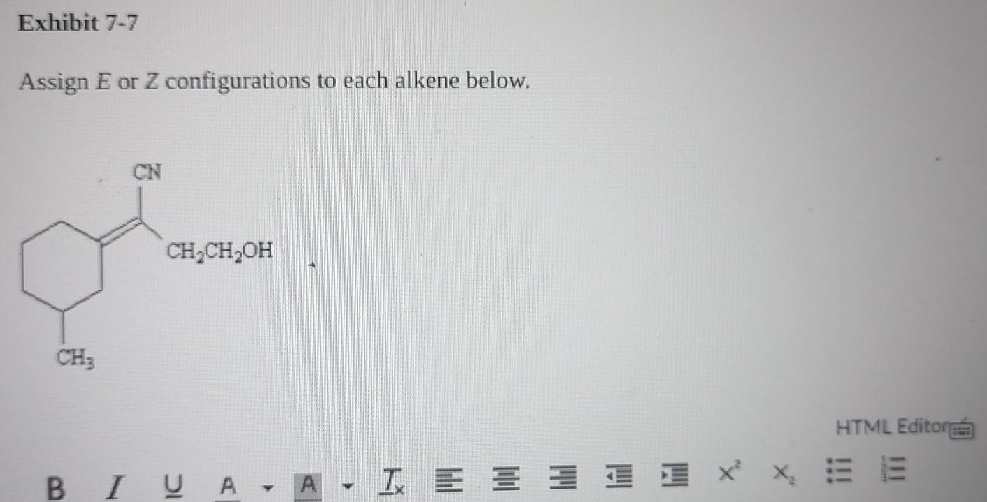 Solved Exhibit 7-7 Assign E or Z configurations to each | Chegg.com