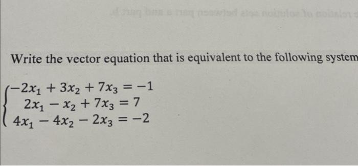 Solved Write the vector equation that is equivalent to the | Chegg.com