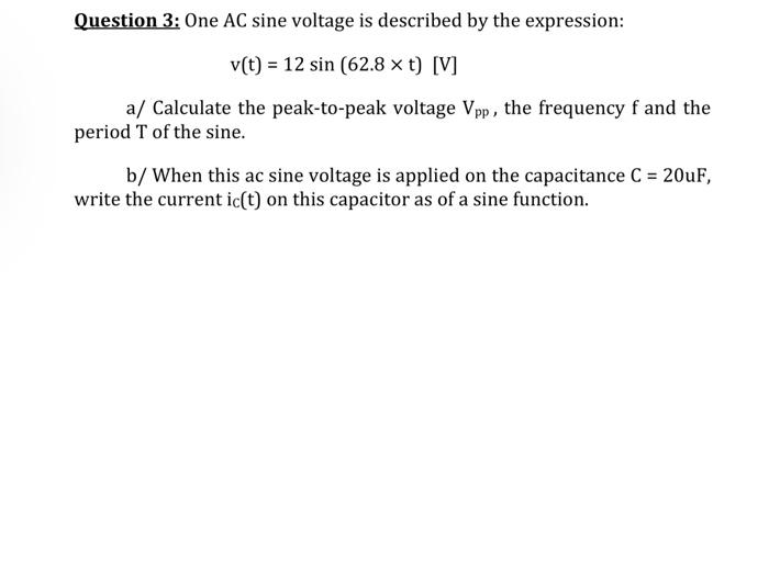 Solved Question 3: One AC sine voltage is described by the | Chegg.com