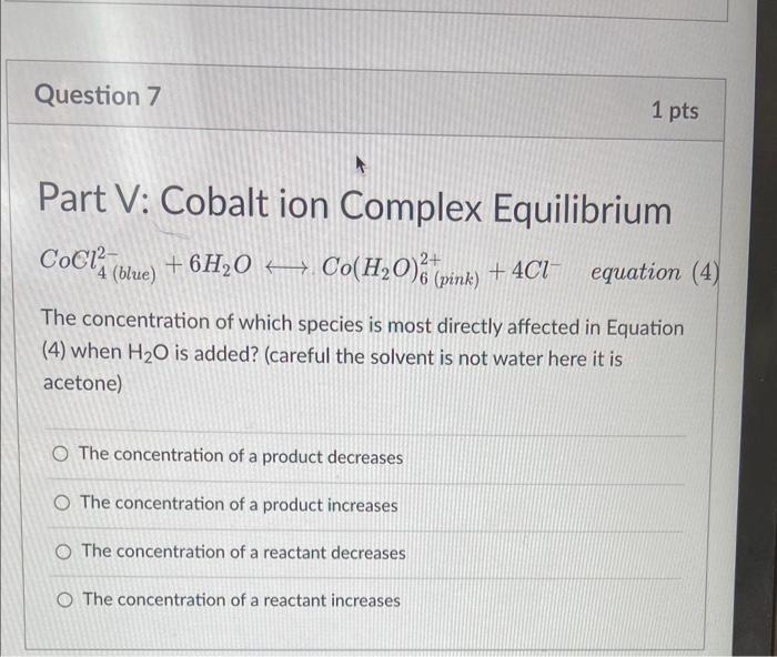 Solved CoCl4( blue )2−+6H2O Co(H2O)6(pink)2++4Cl− equation | Chegg.com