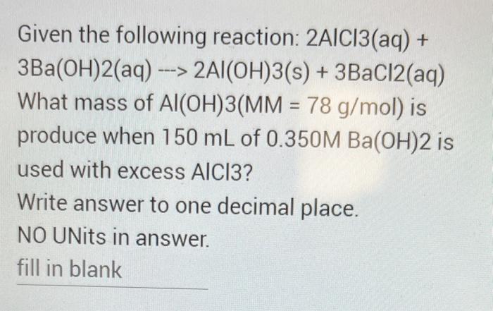 Solved Given the following reaction: 2AlCl3(aq)+ | Chegg.com