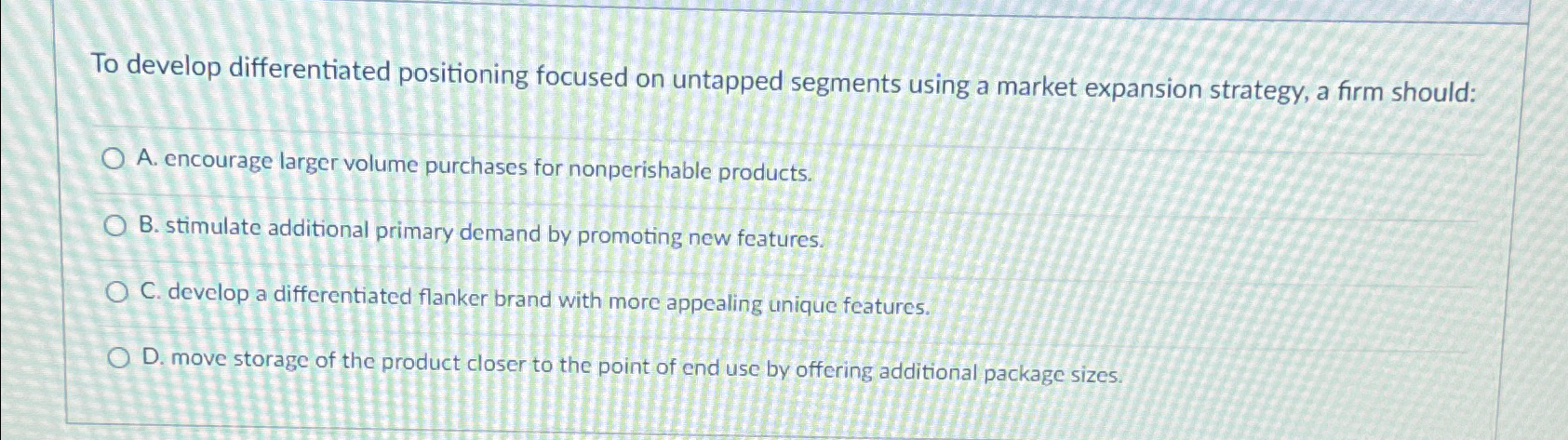Solved To develop differentiated positioning focused on | Chegg.com