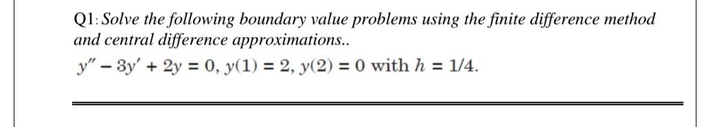 Solved Q1 Solve The Following Boundary Value Problems Using
