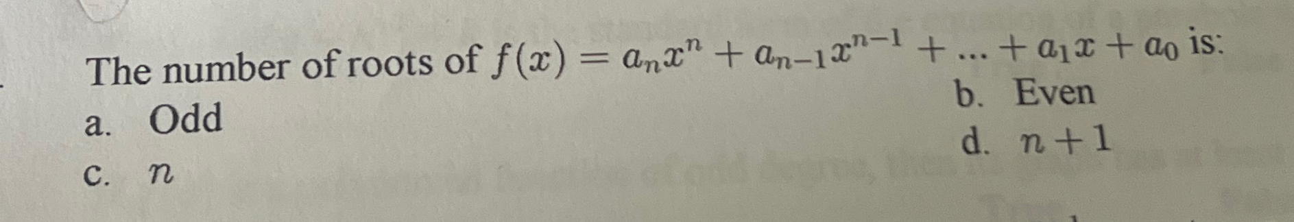Solved The number of roots of f(x)=anxn+an-1xn-1+dots+a1x+a0 | Chegg.com