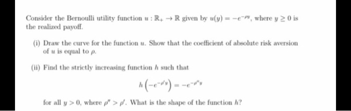 , where y 20 is Consider the Bernoulli utility | Chegg.com