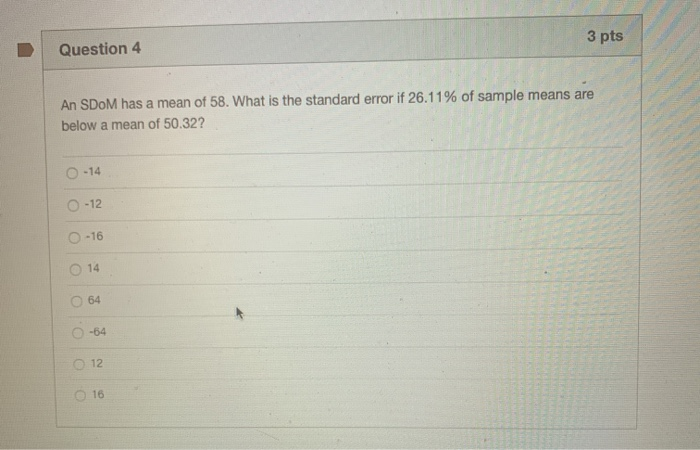 Solved Question 4 3 pts An SDOM has a mean of 58. What is | Chegg.com