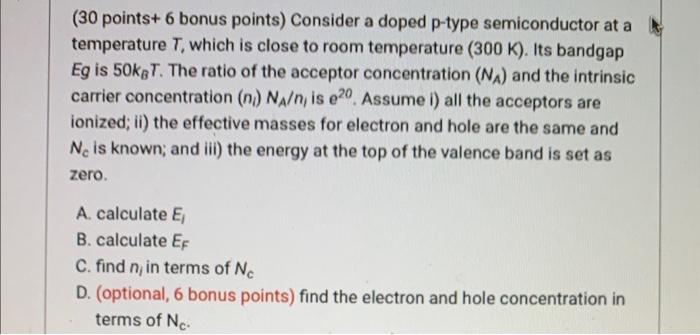 Solved ( 30 points +6 bonus points) Consider a doped p-type | Chegg.com