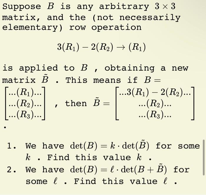 Solved Suppose B is any arbitrary 3x3 matrix, and the (not | Chegg.com