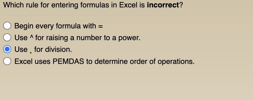 Solved Which rule for entering formulas in Excel is | Chegg.com