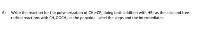Solved Write the reaction for the polymerization of CH2=CF2 | Chegg.com