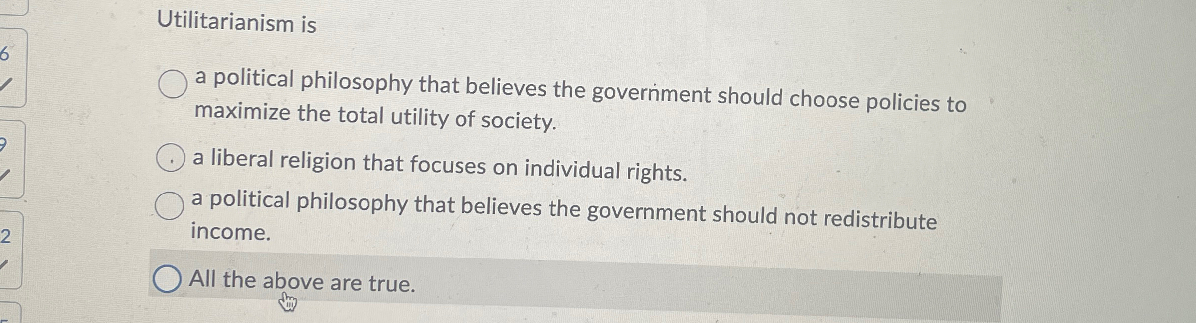Solved Utilitarianism isa political philosophy that believes | Chegg.com