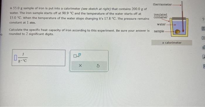 Solved A 55.0 g sample of iron is put into a calorimeter | Chegg.com
