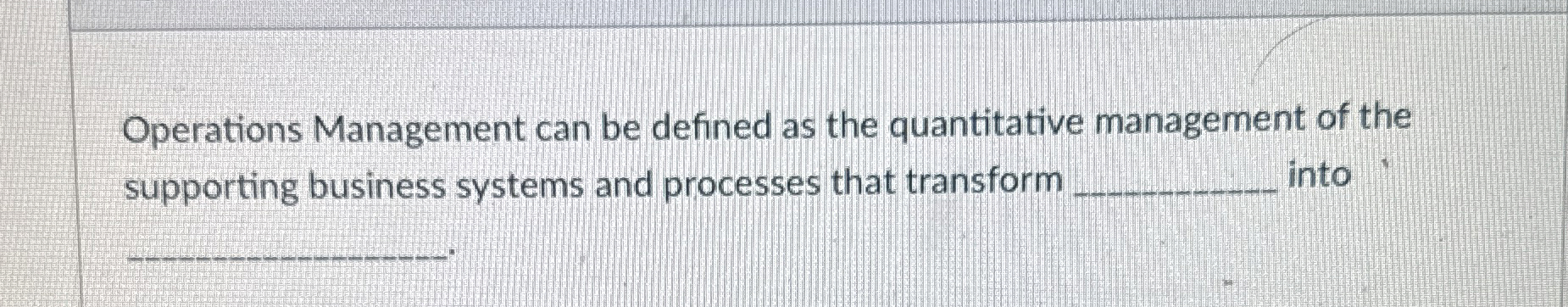 Solved Operations Management can be defined as the | Chegg.com