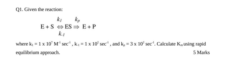 Solved Q1. Given the reaction: \\[ \\mathrm{E}+\\mathrm{S} | Chegg.com