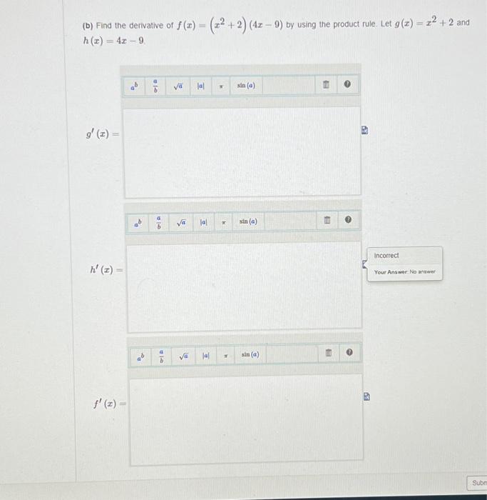 Solved (b) Find the derivative of f(x)=(x2+2)(4x−9) by using | Chegg.com