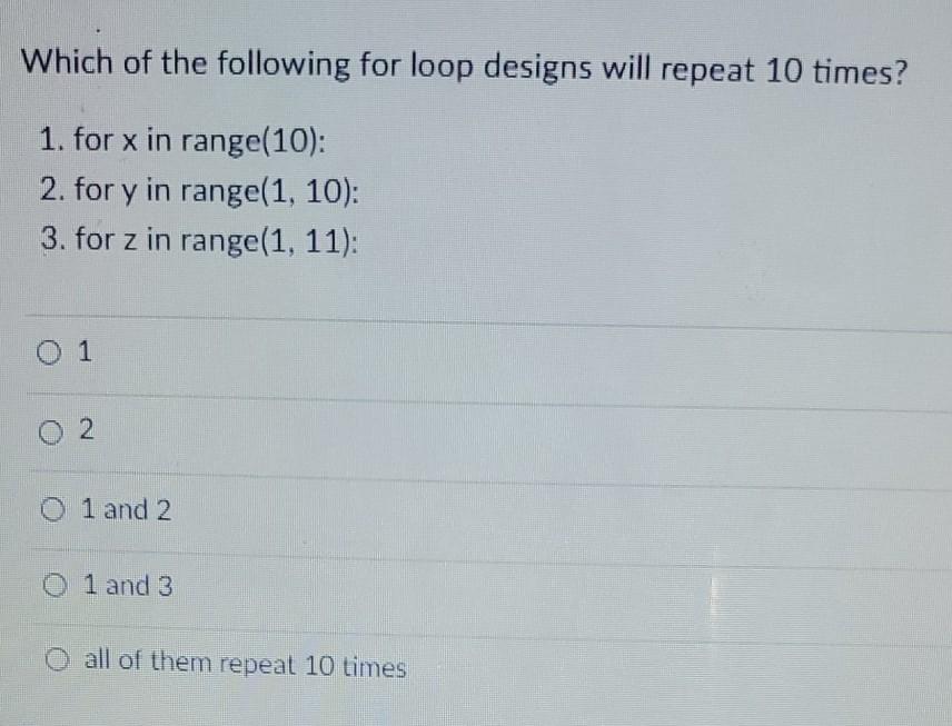 Solved Which of the following for loop designs will repeat | Chegg.com