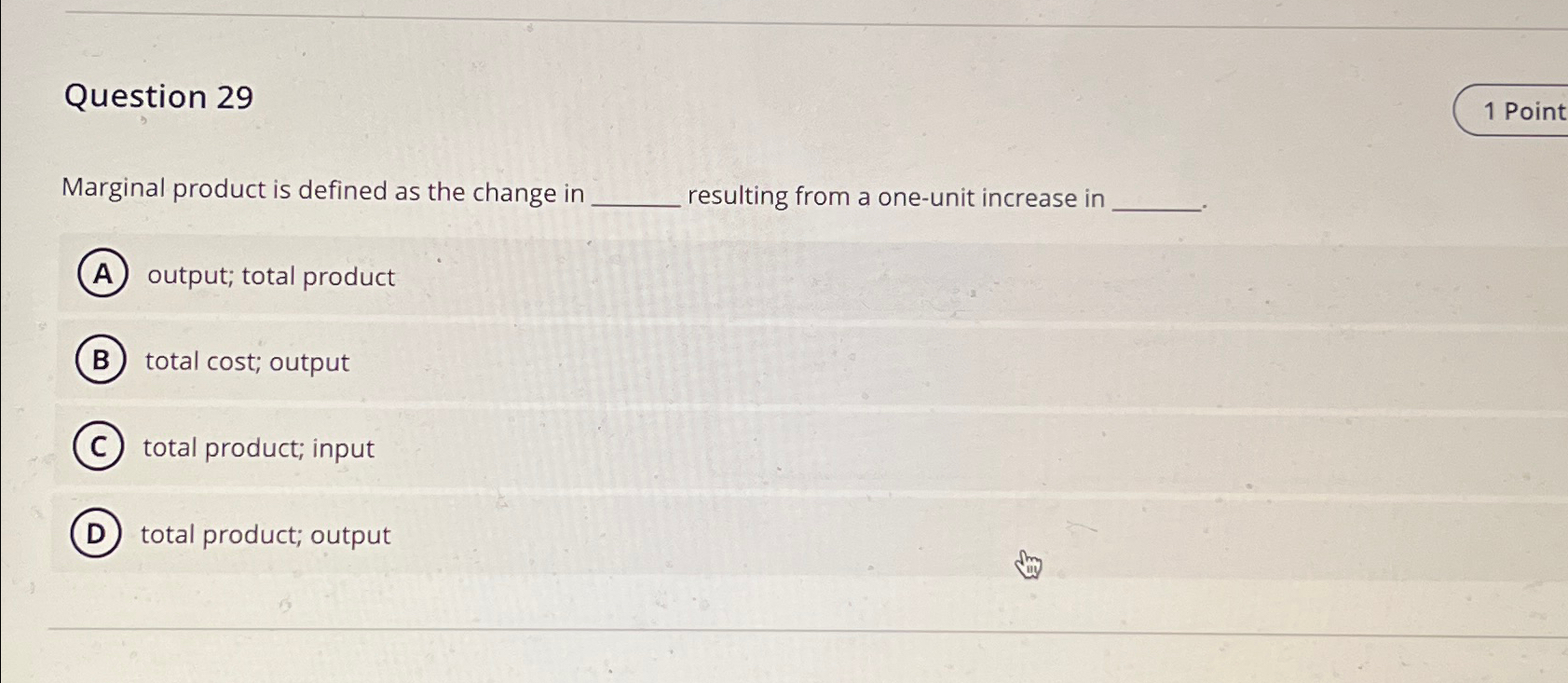 Solved Question 291 ﻿PointMarginal product is defined as the | Chegg.com