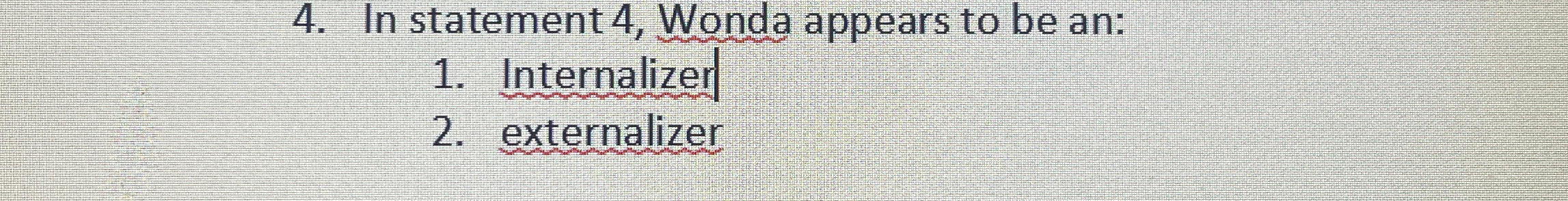 Solved In statement 4 , ﻿Wonda appears to be | Chegg.com