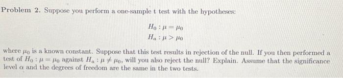 Solved Problem 2. Suppose you perform a one-sample t test | Chegg.com