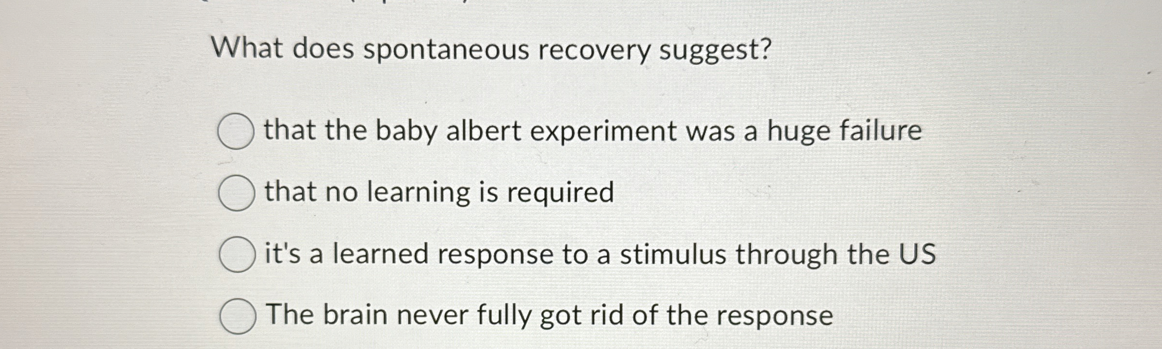 Solved What does spontaneous recovery suggest?that the baby | Chegg.com
