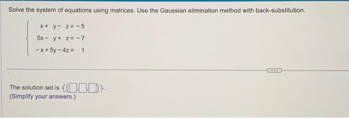 Solved Solve the system of equations using matrices. Use the | Chegg.com
