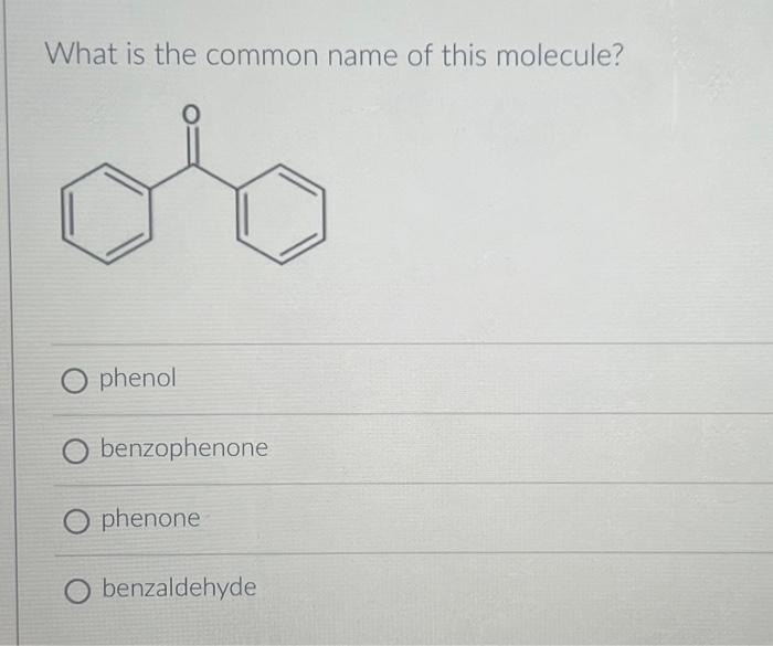 Solved What is the common name of this molecule? phenol | Chegg.com