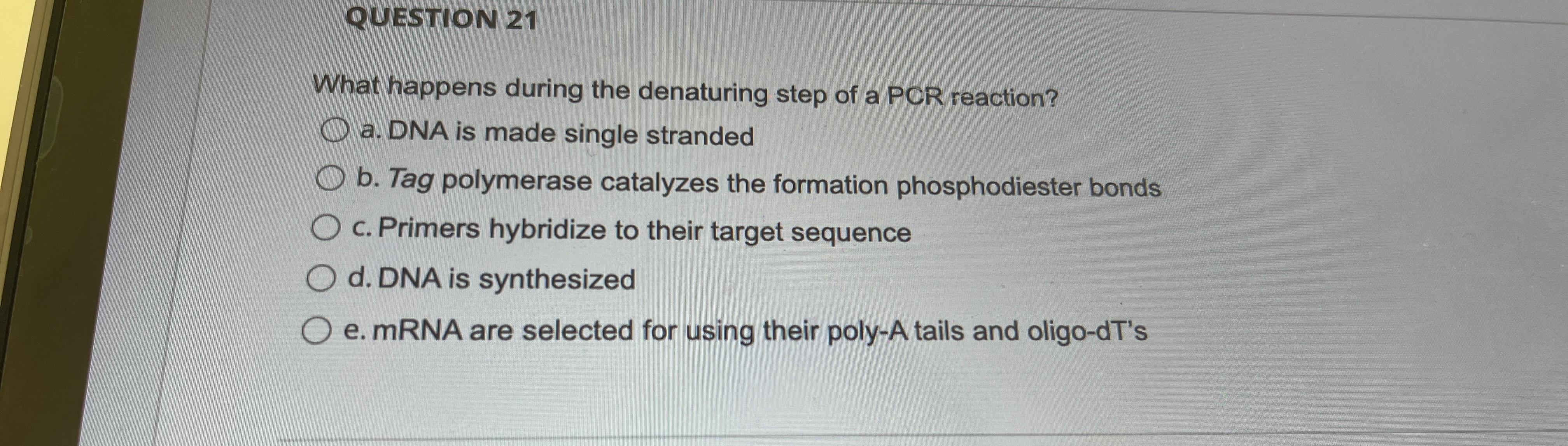 Solved QUESTION 21What happens during the denaturing step of | Chegg.com