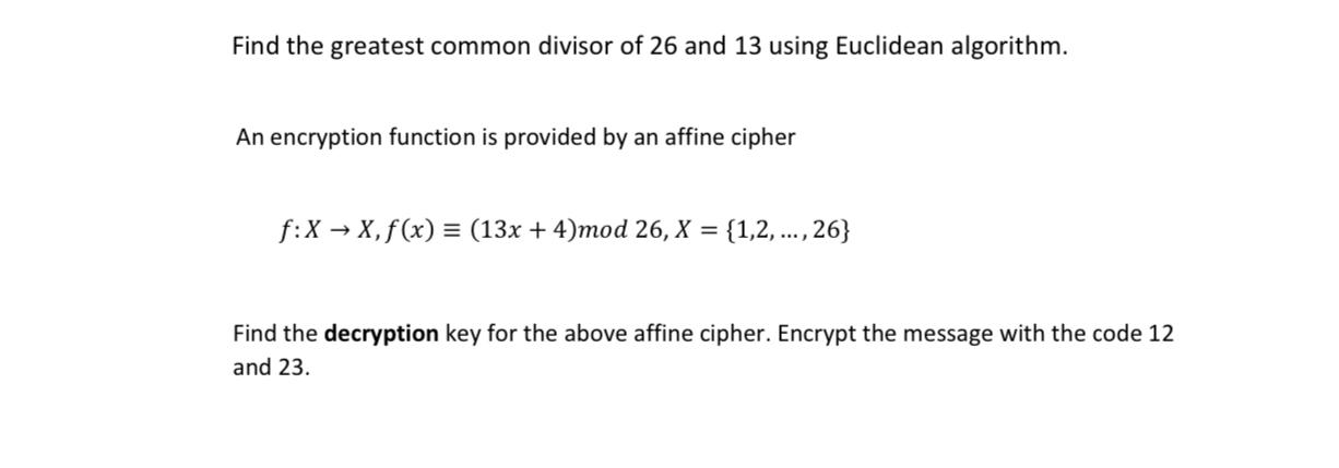 Solved Find the greatest common divisor of 26 ﻿and 13 ﻿using | Chegg.com