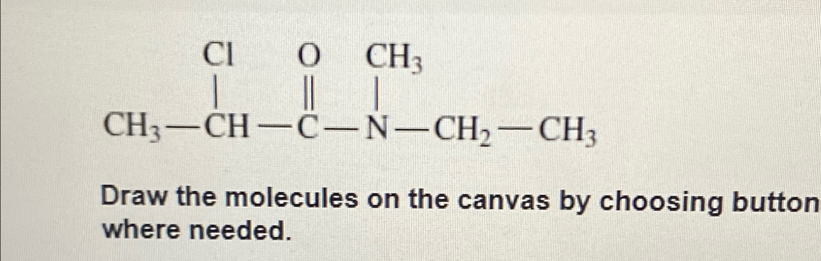 Solved Draw the molecules on the canvas by choosing button | Chegg.com