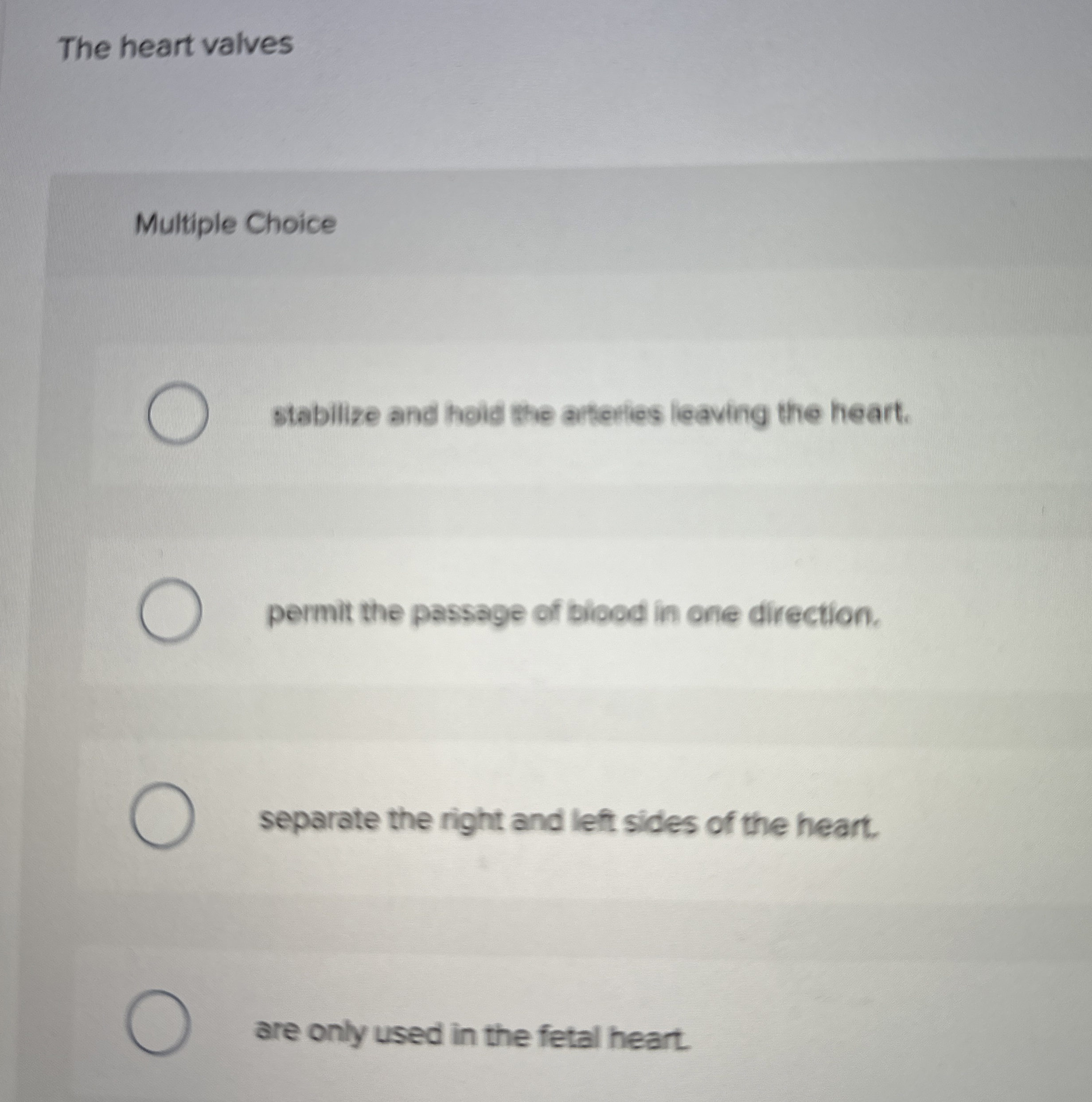 Solved The heart valvesMultiple Choicestabilize and hoid the | Chegg.com
