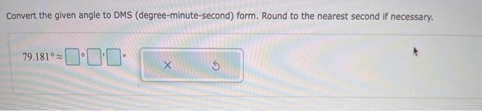 Solved Convert the given angle to DMS (degree-minute-second) | Chegg.com