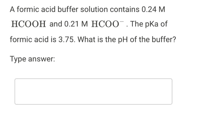 Solved A formic acid buffer solution contains 0.24 M HCOOH | Chegg.com