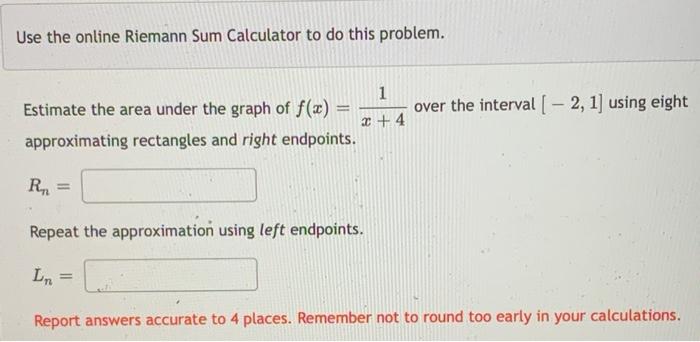 Solved Use the online Riemann Sum Calculator to do this | Chegg.com