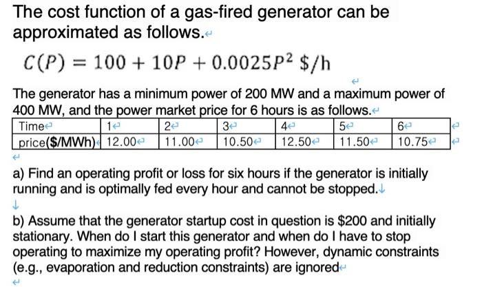 Solved The cost function of a gas-fired generator can be | Chegg.com