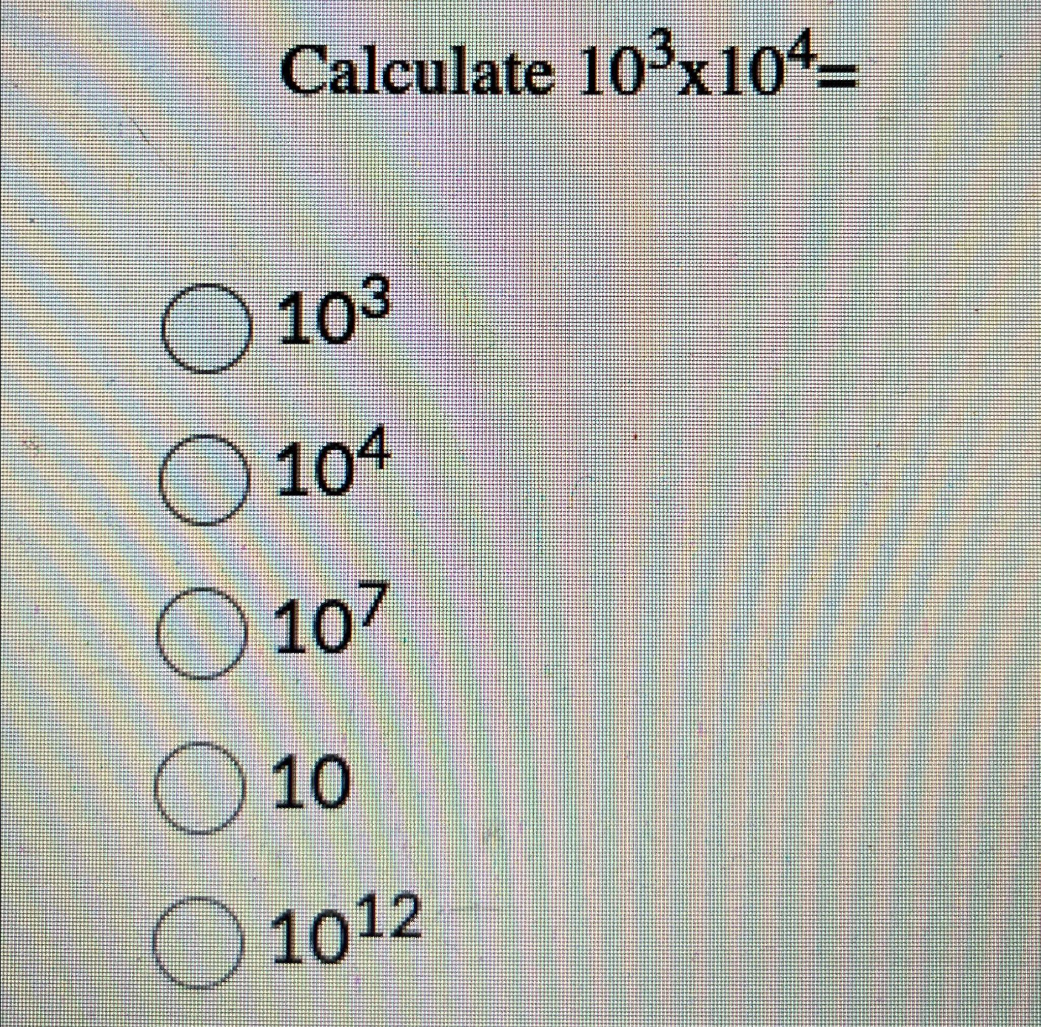 Solved Calculate 103×104=103104107101012 | Chegg.com