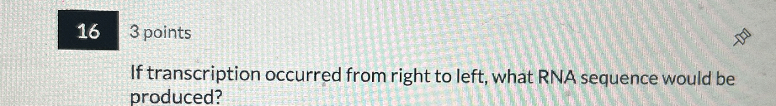 Solved 163 ﻿pointsIf transcription occurred from right to | Chegg.com