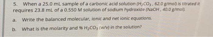 Solved 5. When a 25.0 mL sample of a carbonic acid solution | Chegg.com