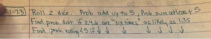Solved 1-7.3 Roll 2 dice. Prob add up to 5 , Prob sumatleas | Chegg.com