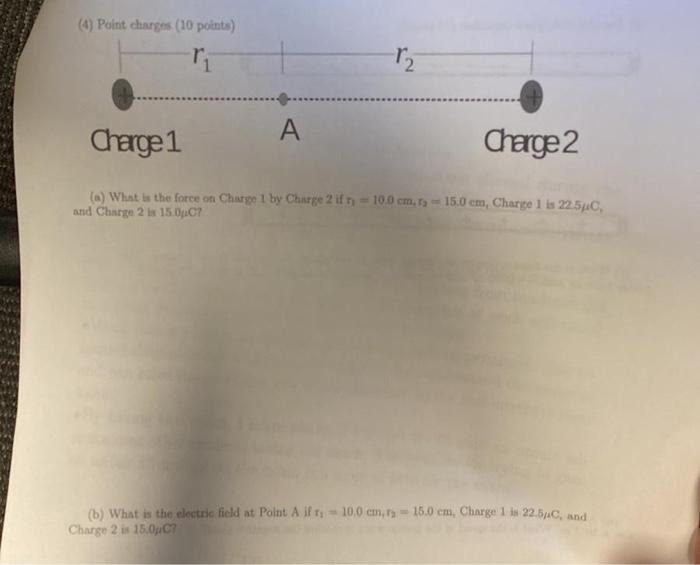 Solved (4) Point charges (10 points) ri r2 Charge 1 A Charge | Chegg.com