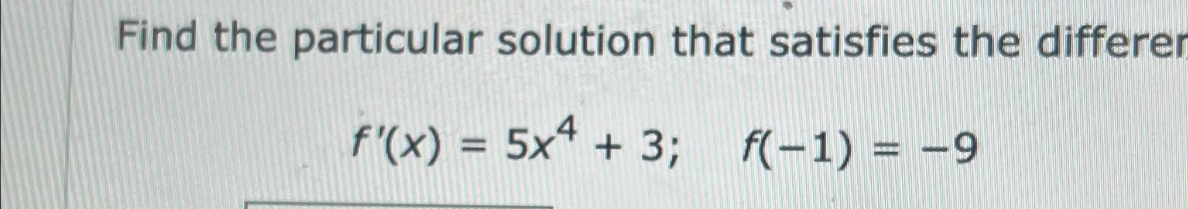 Solved Find the particular solution that satisfies the | Chegg.com