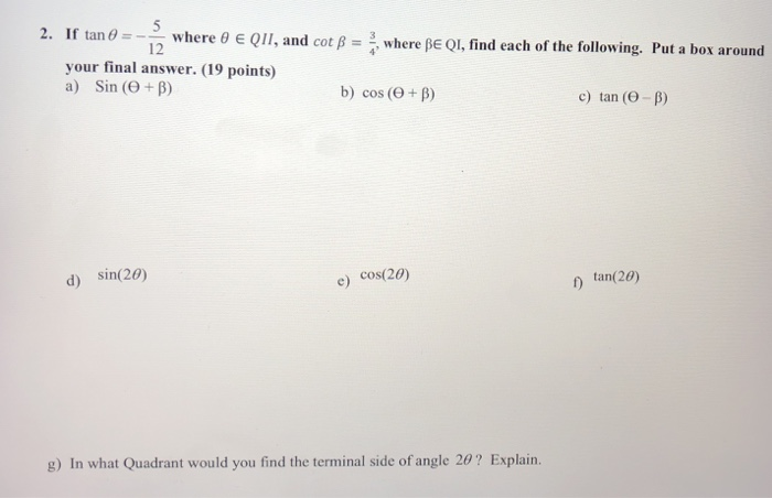 Solved 2. If tan 8 = where 2 E QII, and cot B = where Be Q1, | Chegg.com