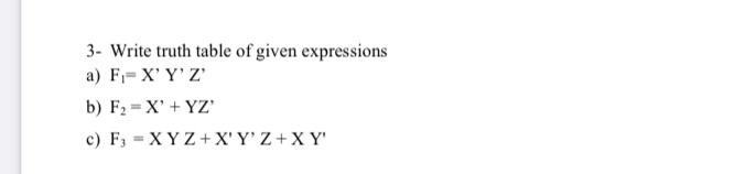 Solved 3- Write truth table of given expressions a) | Chegg.com