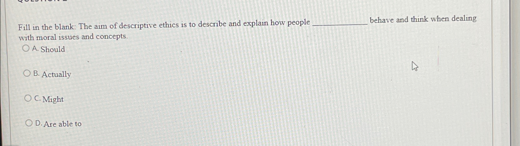 Solved Fill in the blank: The aim of descriptive ethics is | Chegg.com