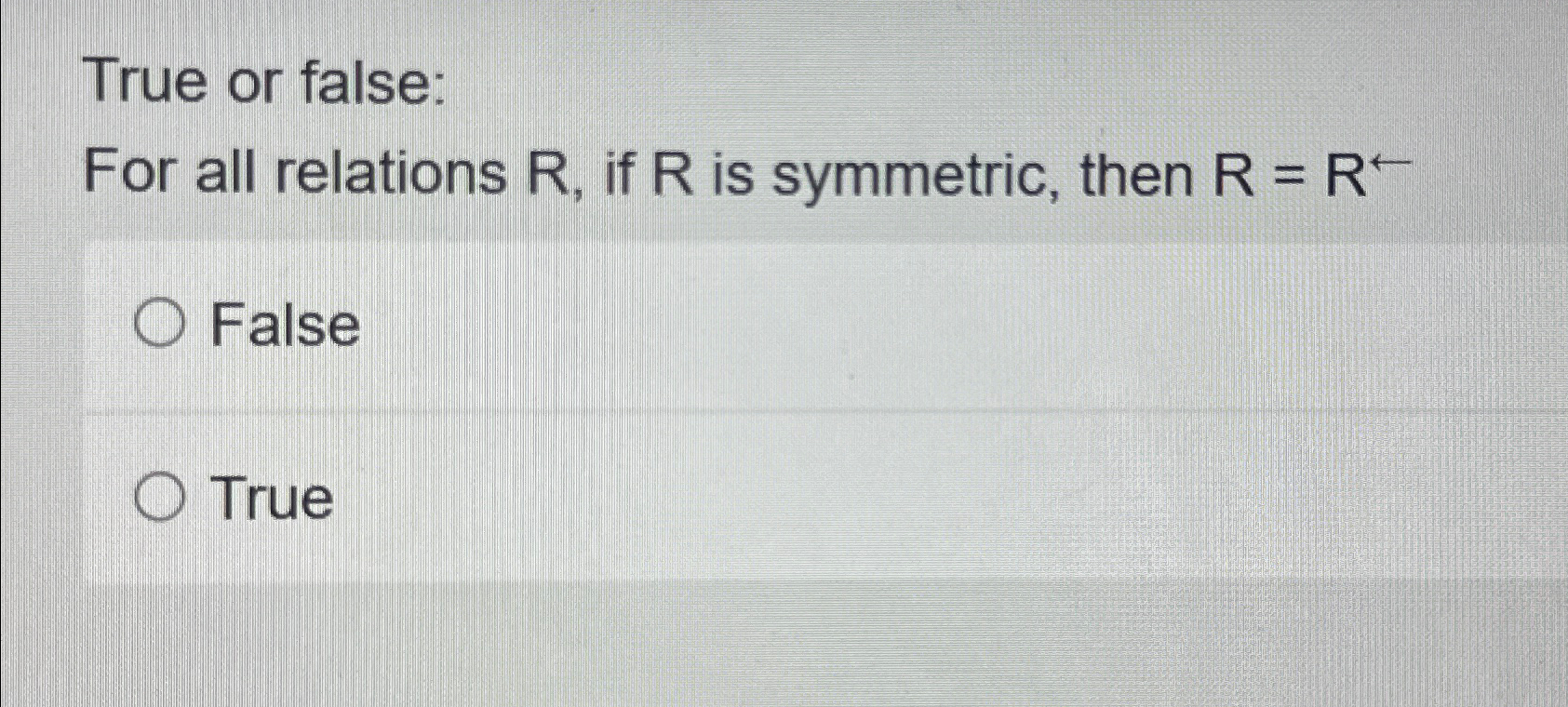 Solved True or false:For all relations R, ﻿if R ﻿is | Chegg.com