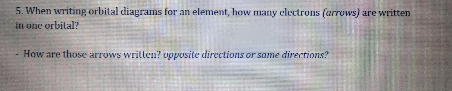 Solved when writing orbital diagrams for an element, how | Chegg.com