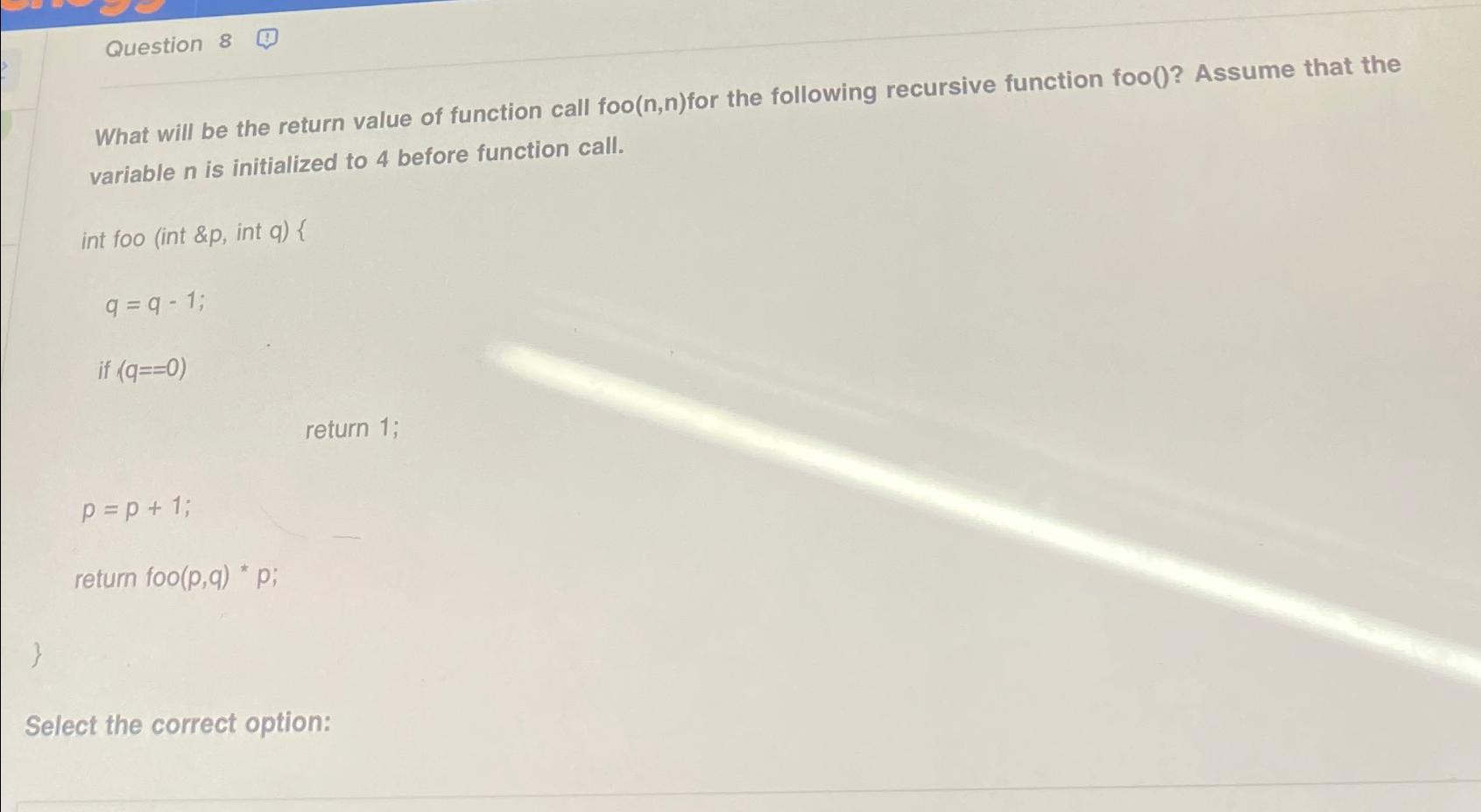 Solved Question 8What will be the return value of function | Chegg.com