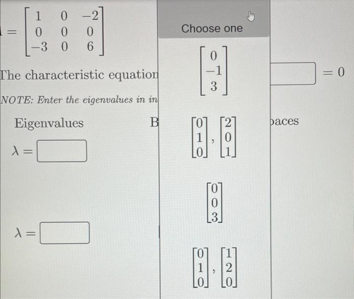 Solved Find the characteristic equation, the eigenvalues, | Chegg.com